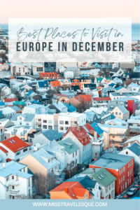 The Best Places to Visit in Europe in December - Miss Travelesque