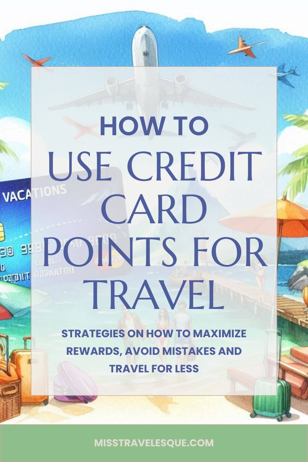 Travel for Free: Master the Art of Using Credit Card Points for ...